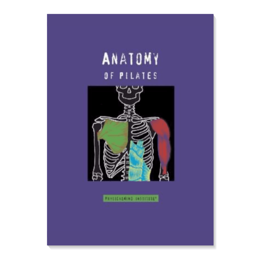 Anatomy of Pilates Book | PhysicalMind Institute